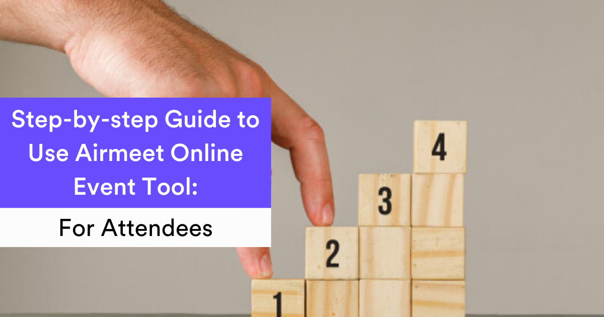 Step-by-Step Guide to Use Airmeet Online Event Tool: For Attendees