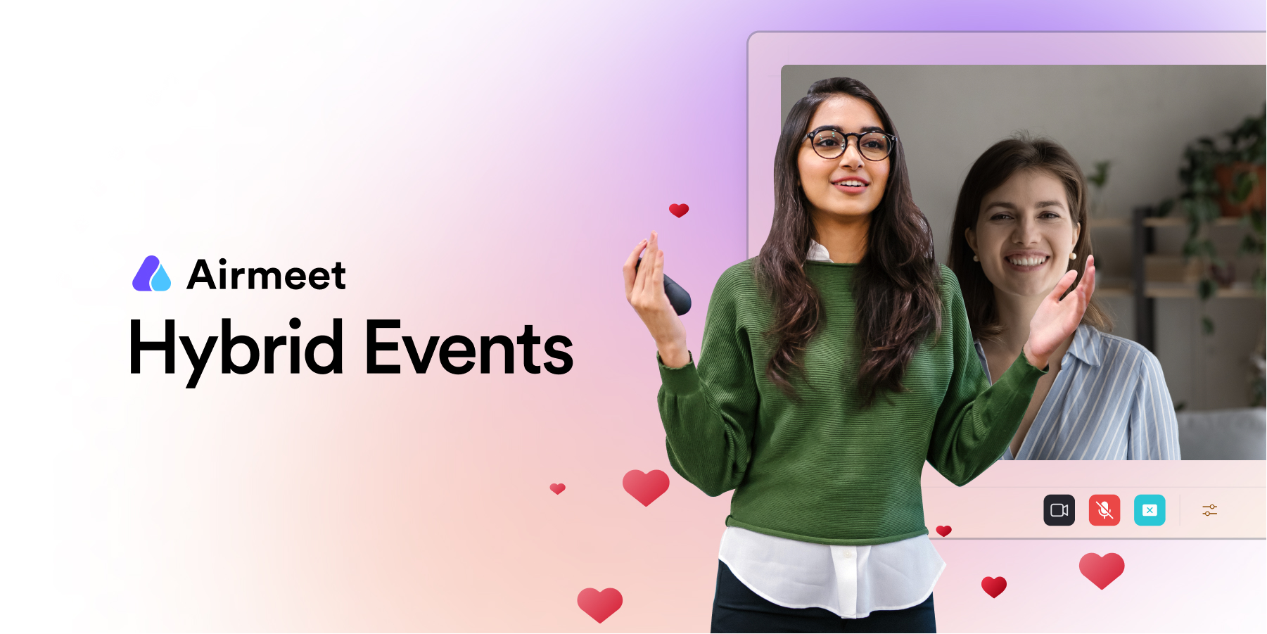 Expand and Strengthen your Hybrid Events with Airmeet