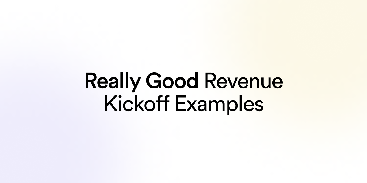 Really Good Revenue Kickoff Examples