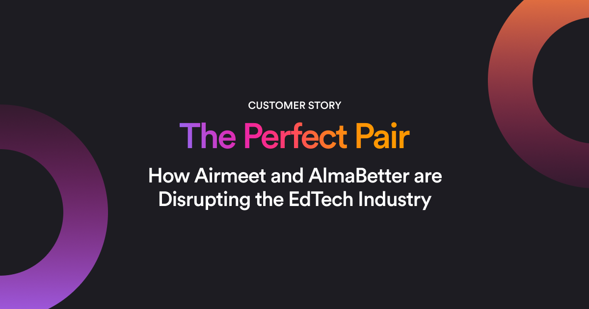 The Perfect Pair: How Airmeet and AlmaBetter are Disrupting the EdTech ...