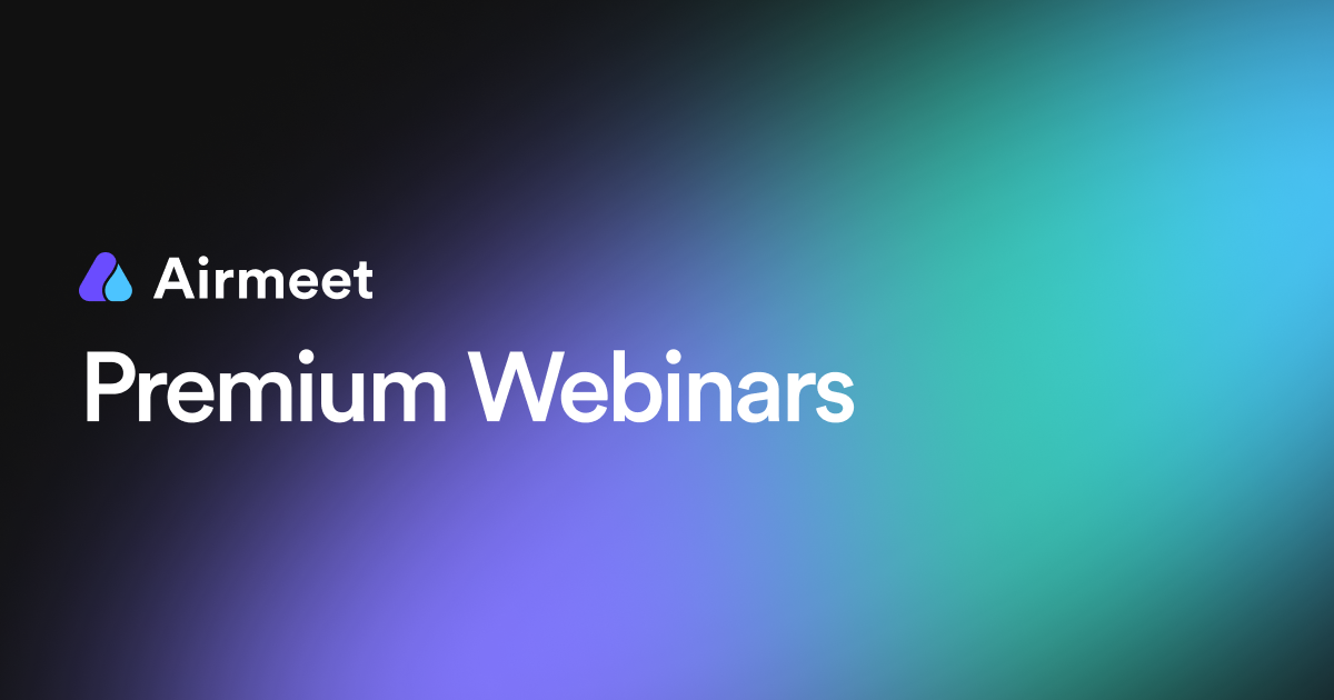 Airmeet Webinars: Engage, Convert, and Grow Your Business