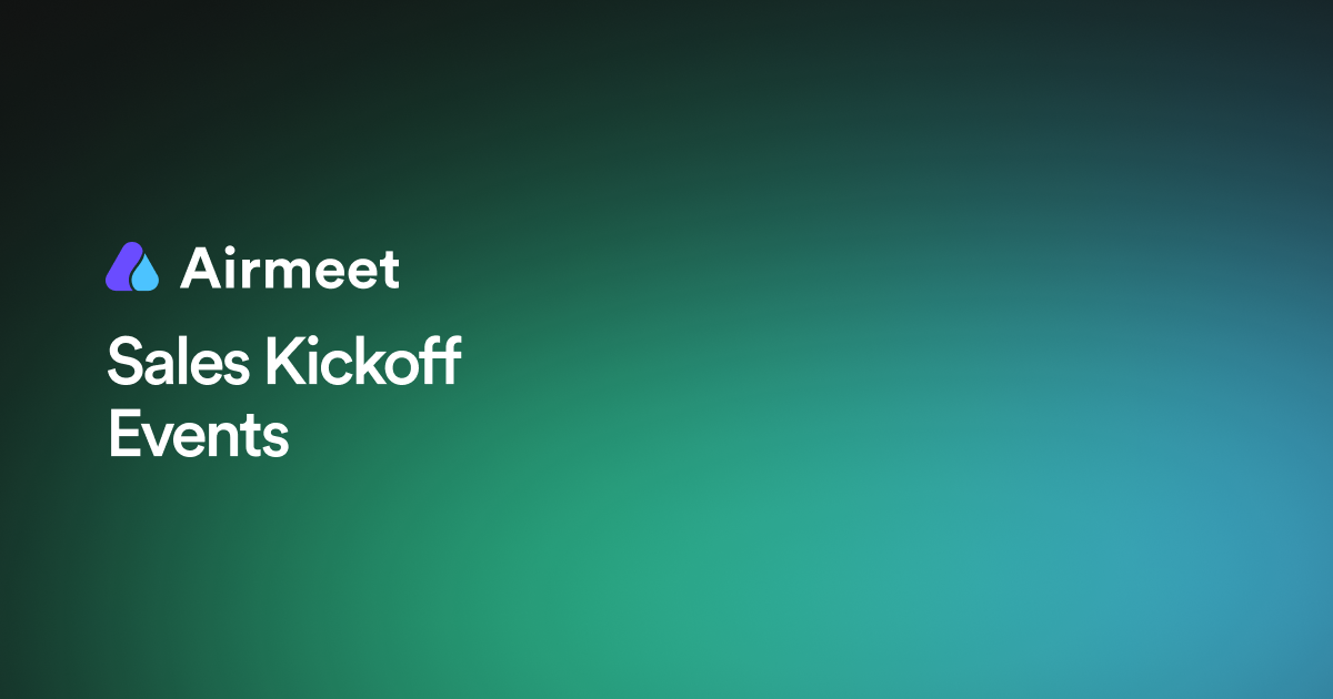 Host Your Next Virtual Sales Kickoff Meeting on Airmeet