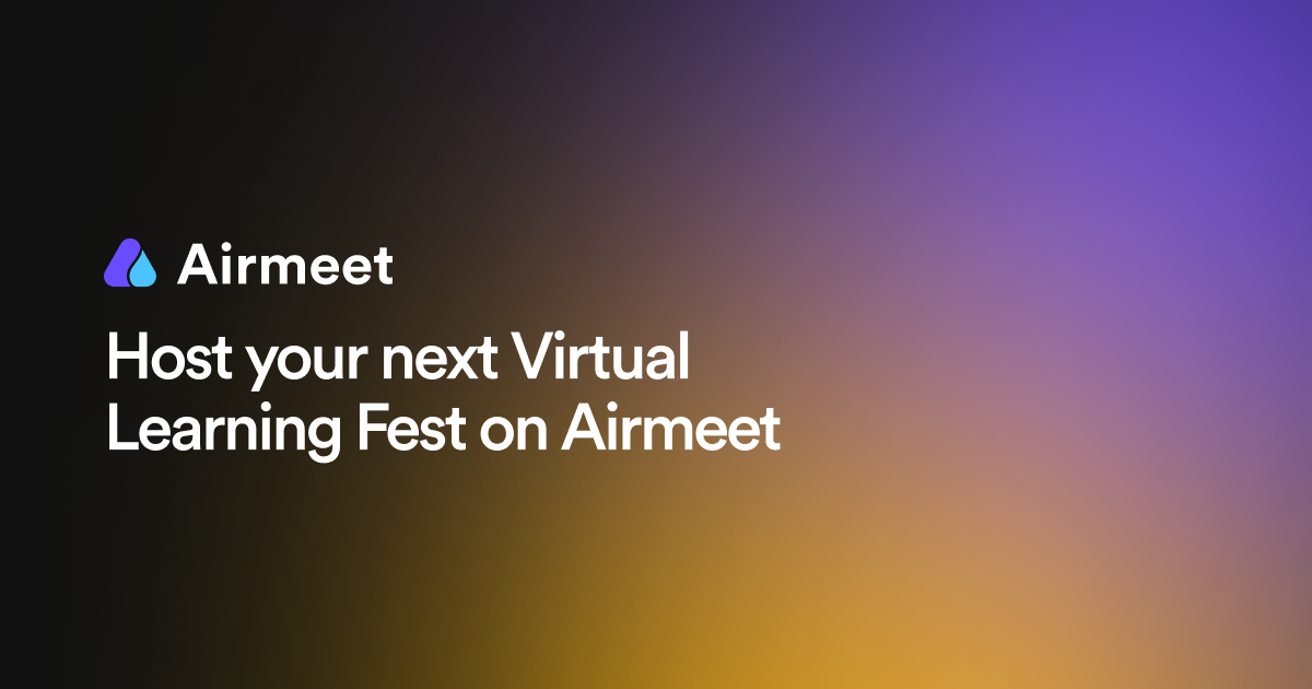 Hold Engaging and Interactive Learning Fests with Airmeet