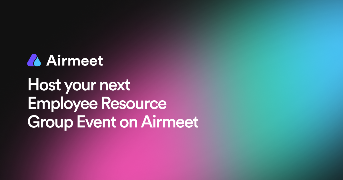 Empower ERGs with Airmeet’s Inclusive Event Platform