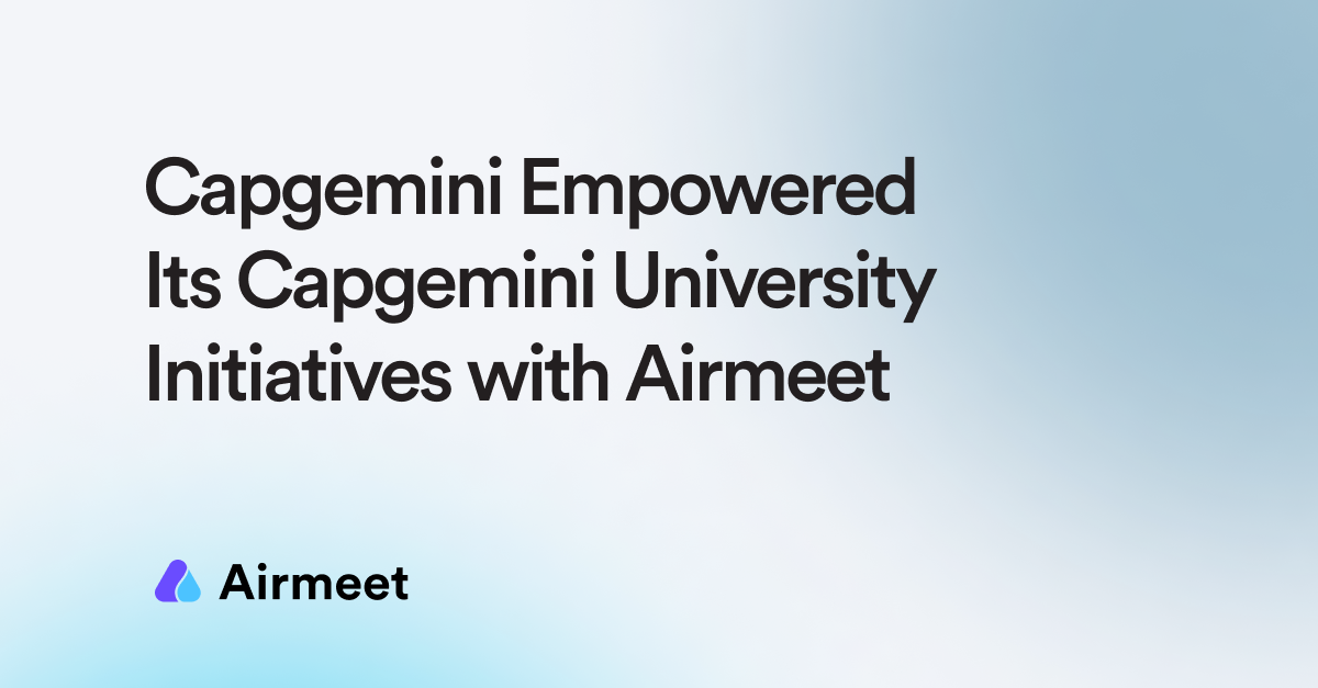 Capgemini Leveraged Airmeet To Host Impactful L&D Events and Enhance ...
