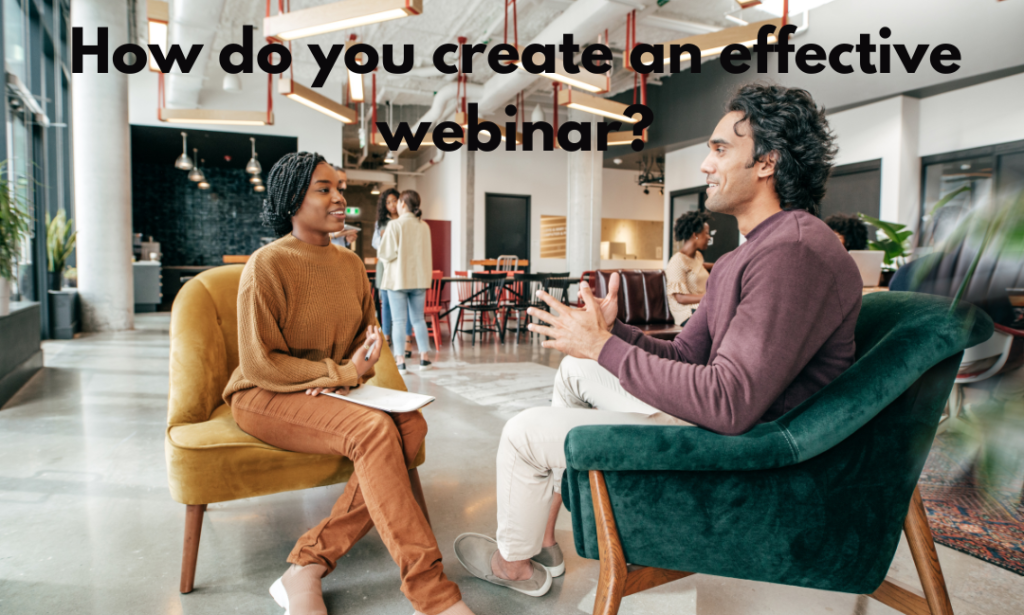 What is a Webinar & How to Create Effective Webinars?