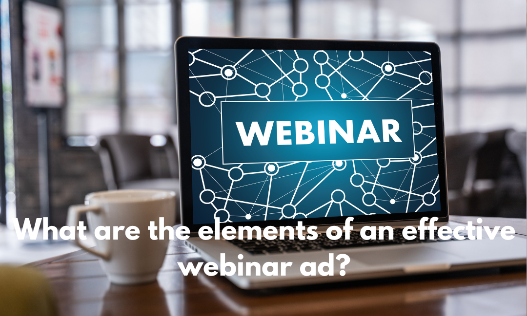 How to Create Effective Webinar Advertisements
