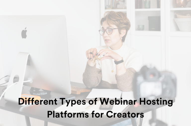 Different Types of Webinar Hosting Platforms for Creators