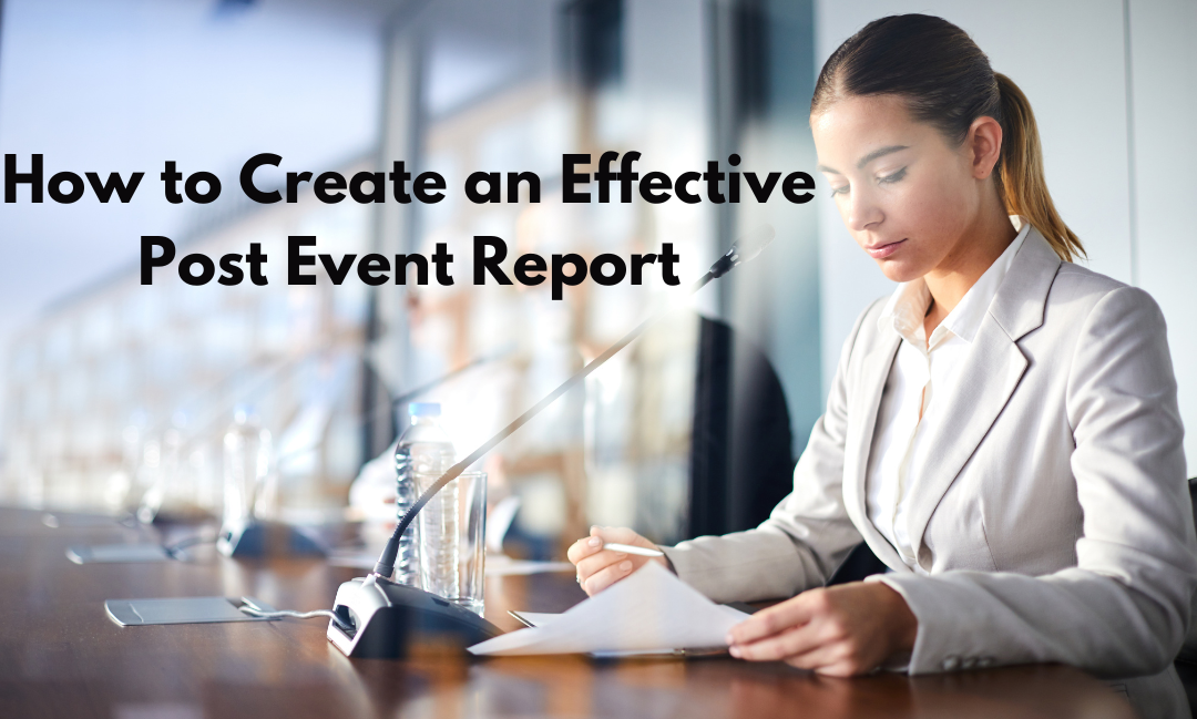 Structuring a Post Event Report - A Complete Guide