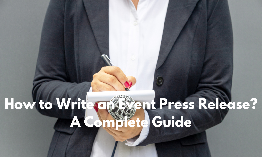 How to Write an Event Press Release? A Complete Guide