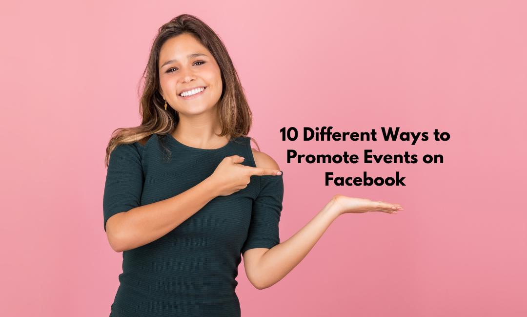 How To Promote an Event on Facebook Effectively ? A Comprehensive Guide