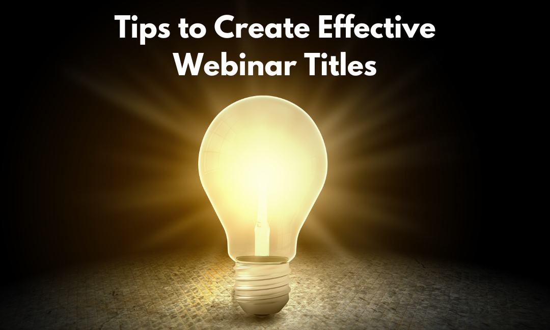 Creating Effective Webinar Titles - A Comprehensive Guide