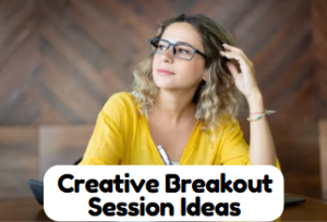 18 Fun Breakout Session Ideas for 2025 Events & Conferences