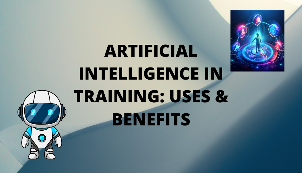 Artificial Intelligence in Training: Uses & Benefits