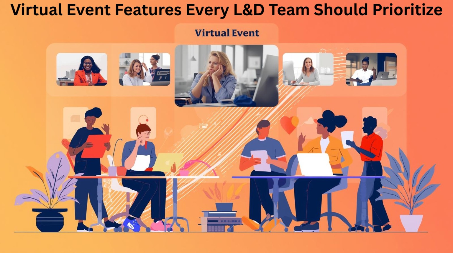 Best Virtual Event Features for L&D Teams in Large Organizations